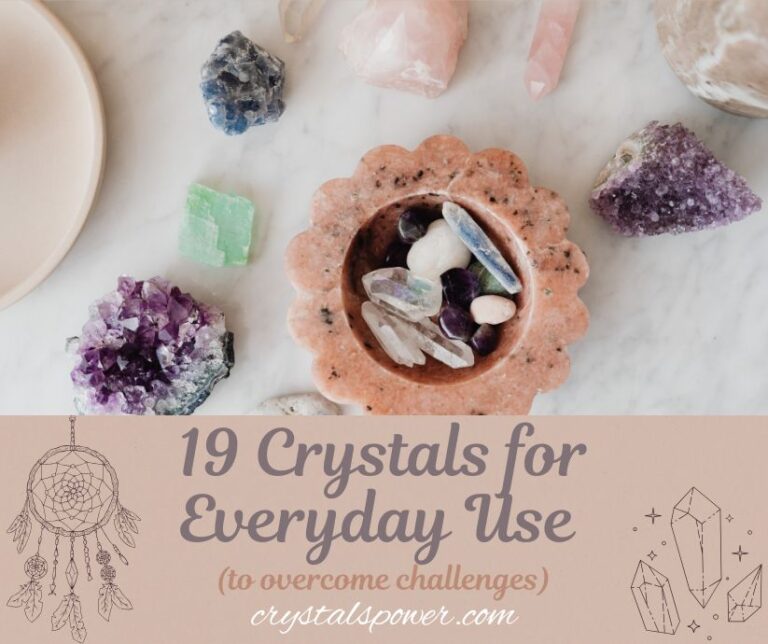 19 Crystals for Everyday Use (to overcome challenges) - Crystals Power